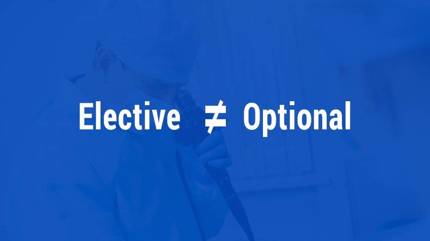 Confusion Over Term “Elective” Could Be Deadly - Gastroenterologist San ...